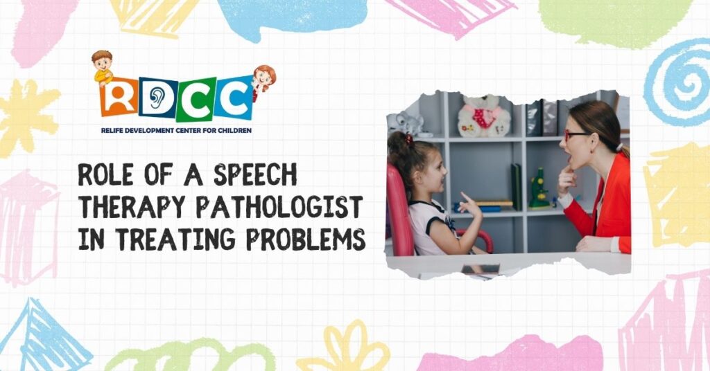 Role of a Speech Therapy Pathologist in Treating Problems : RDCC ...